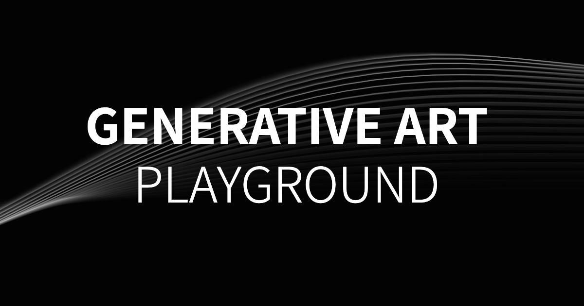 GENERATIVE ART PLAYGROUND